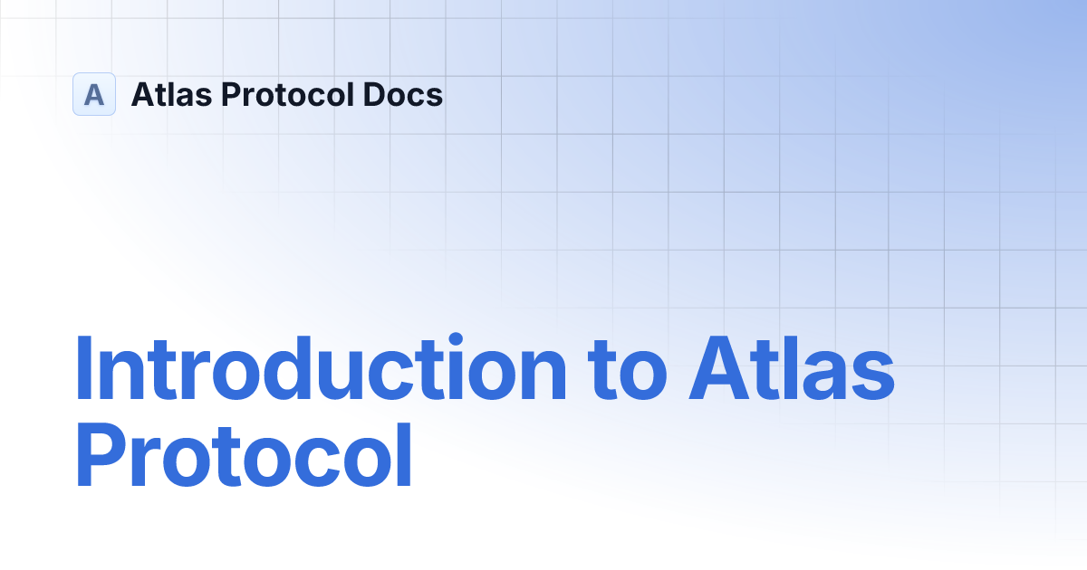Introduction to Atlas Protocol | Atlas Protocol Docs