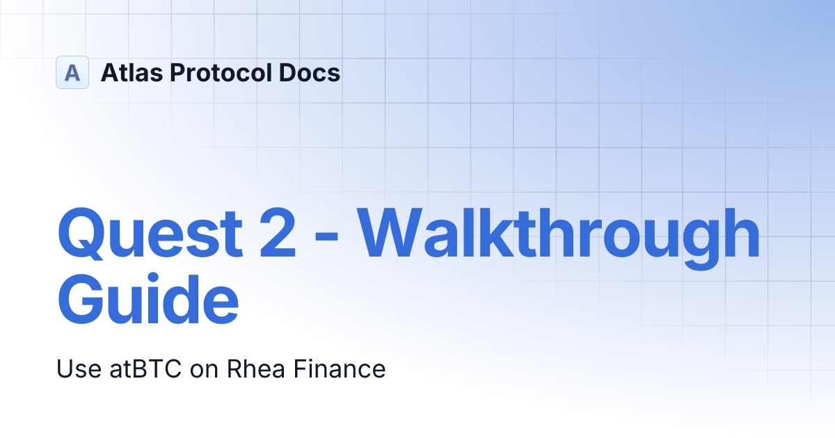 Quest 2 - Walkthrough Guide | Atlas Protocol Docs